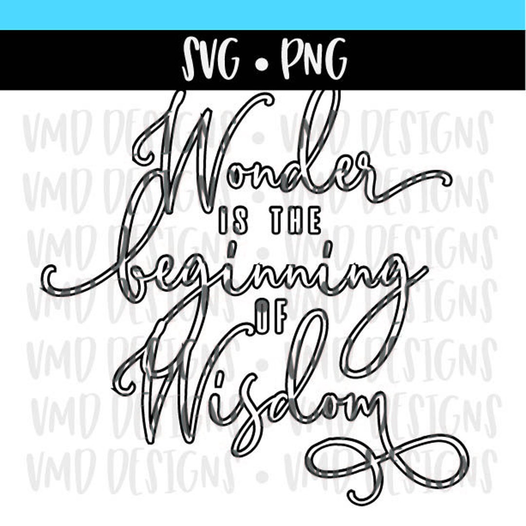 Wonder is the Beginning of Wisdom Decal and Outline SVG PNG - Etsy