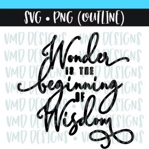 Wonder is the Beginning of Wisdom Decal and Outline SVG PNG - Etsy