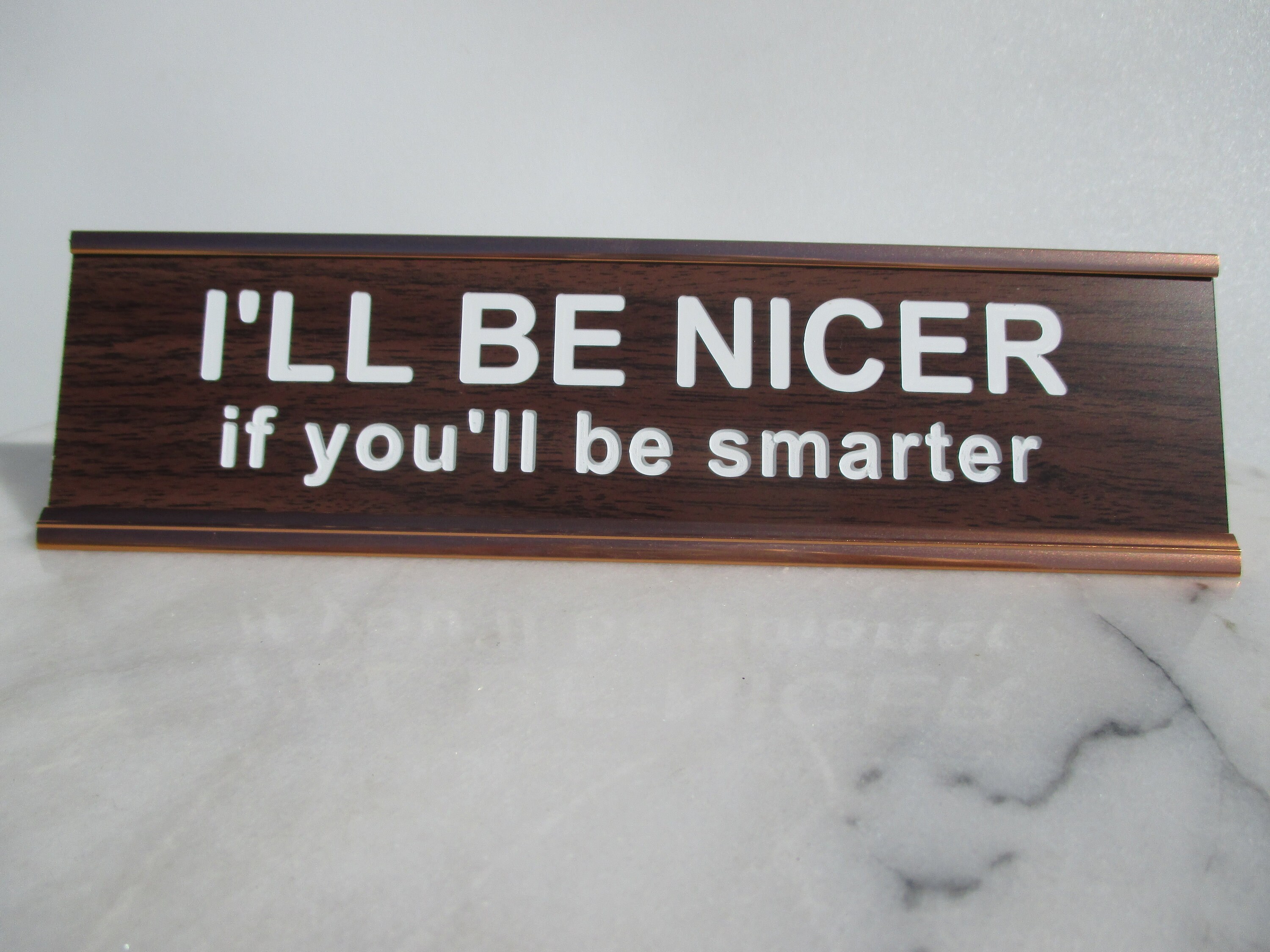 I'll Be Nicer If You'll Be Smarter Engraved Desk - Etsy I'll Be Nicer If You'll Be Smarter Engraved Desk - Etsy