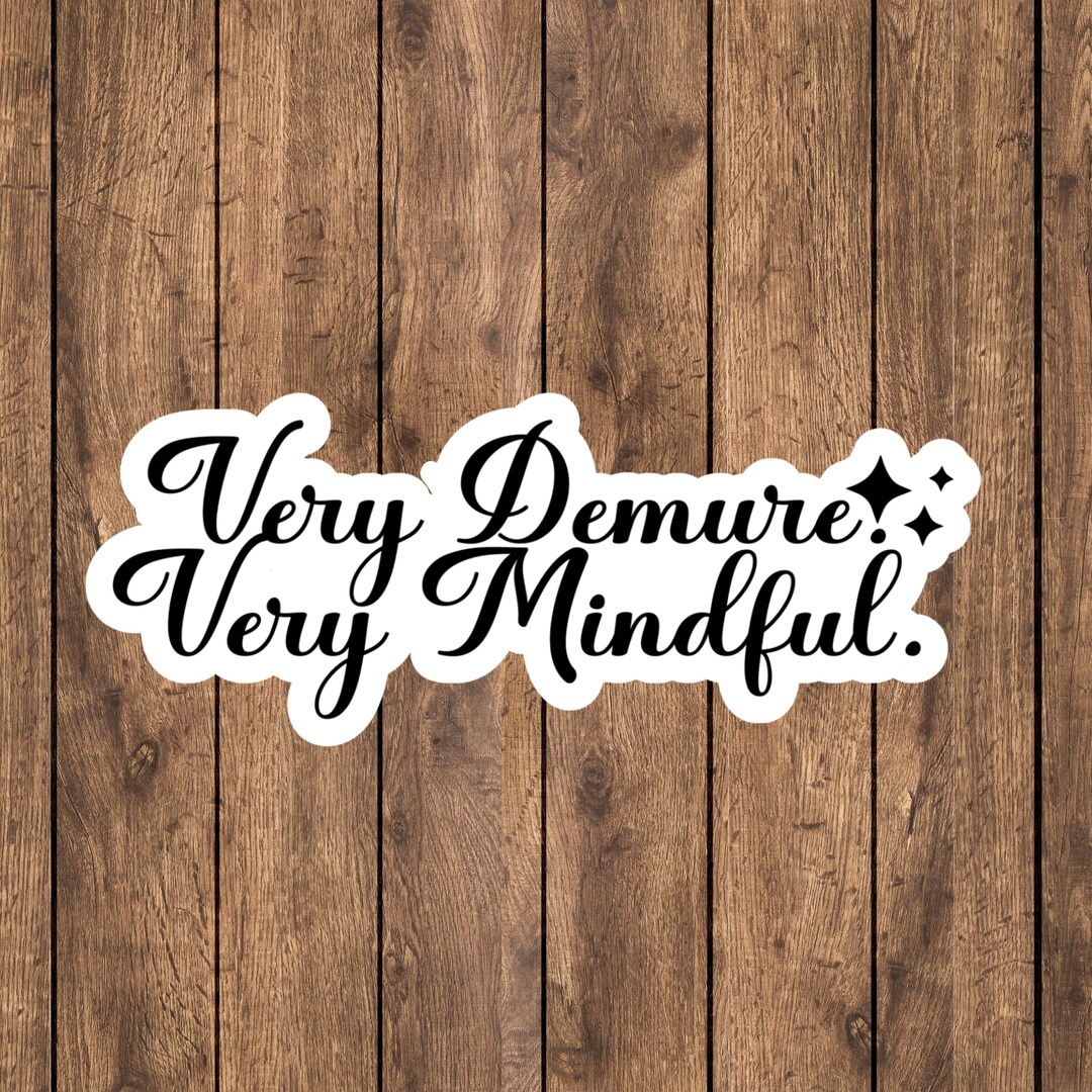 Very Demure Very Mindful Sticker, Girly Funny Stickers, Gen Z Stickers ...