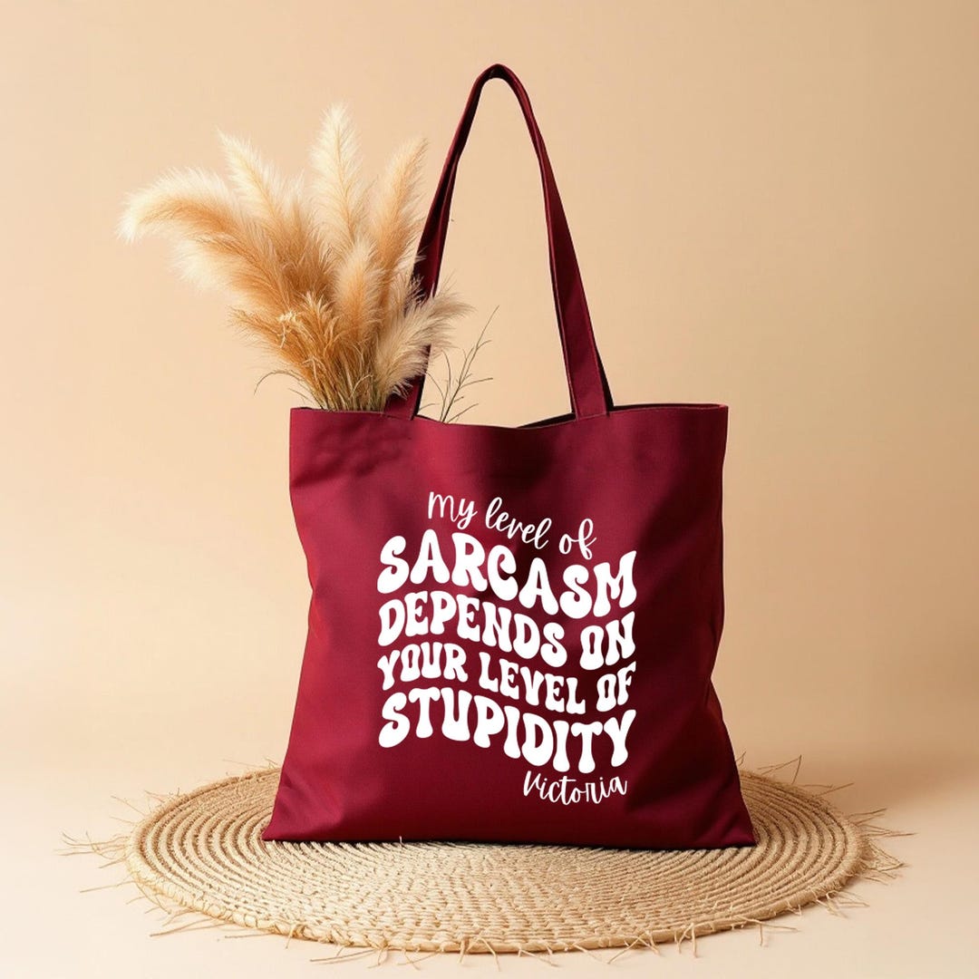 Funny Sarcasm Tote, Funny Saying Canvas Bag, Personalized Gift for Her ...