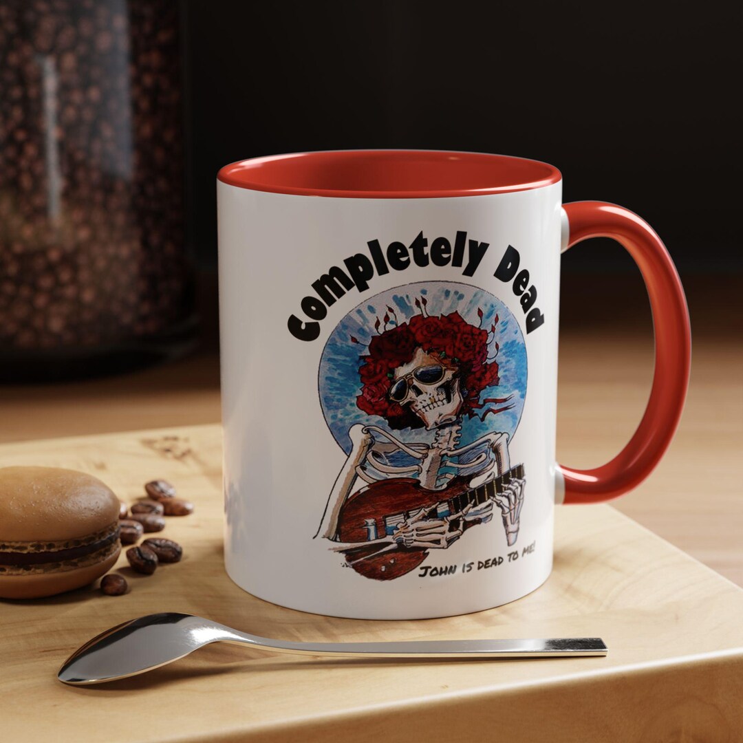 John is Dead to Me Coffee Mug - John Mayer, Grateful Dead, Dead and ...
