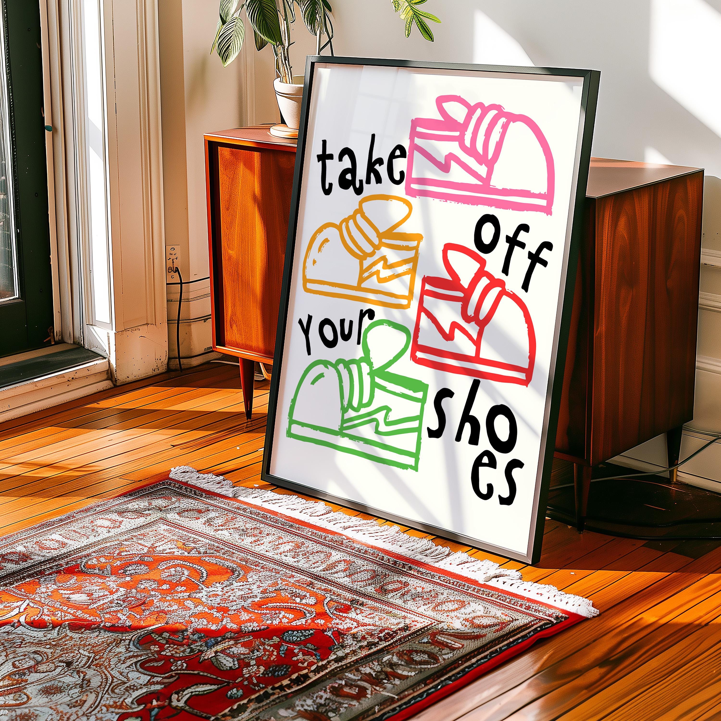 Take off Your Shoes Poster | Entry Way Foyer Poster | Pop Art Colorful ...