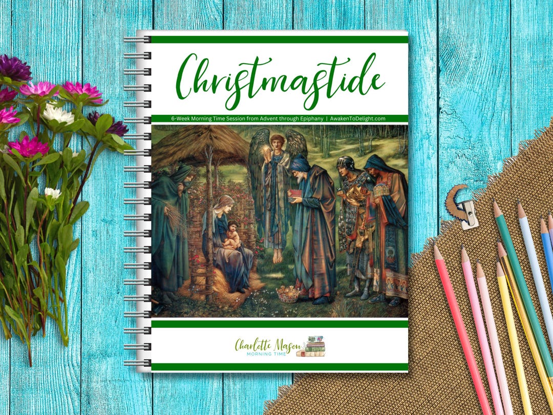 Christmastide - Charlotte Mason Homeschool Curriculum With Schedule ...