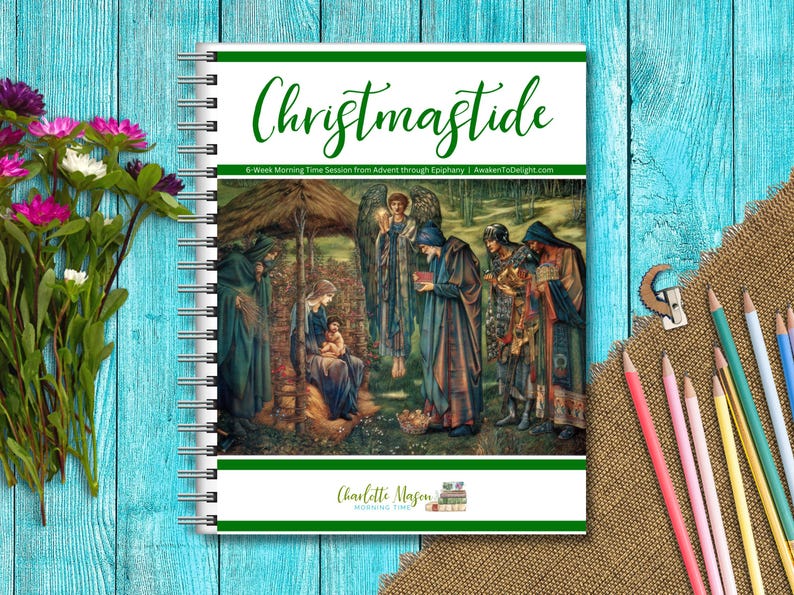 Christmastide - Charlotte Mason Homeschool Curriculum With Schedule ...