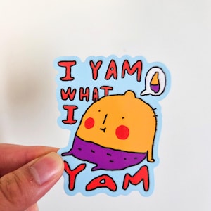 I Yam What I Yam Sticker | Die Cut Vinyl Adhesive (weatherproof) - Etsy