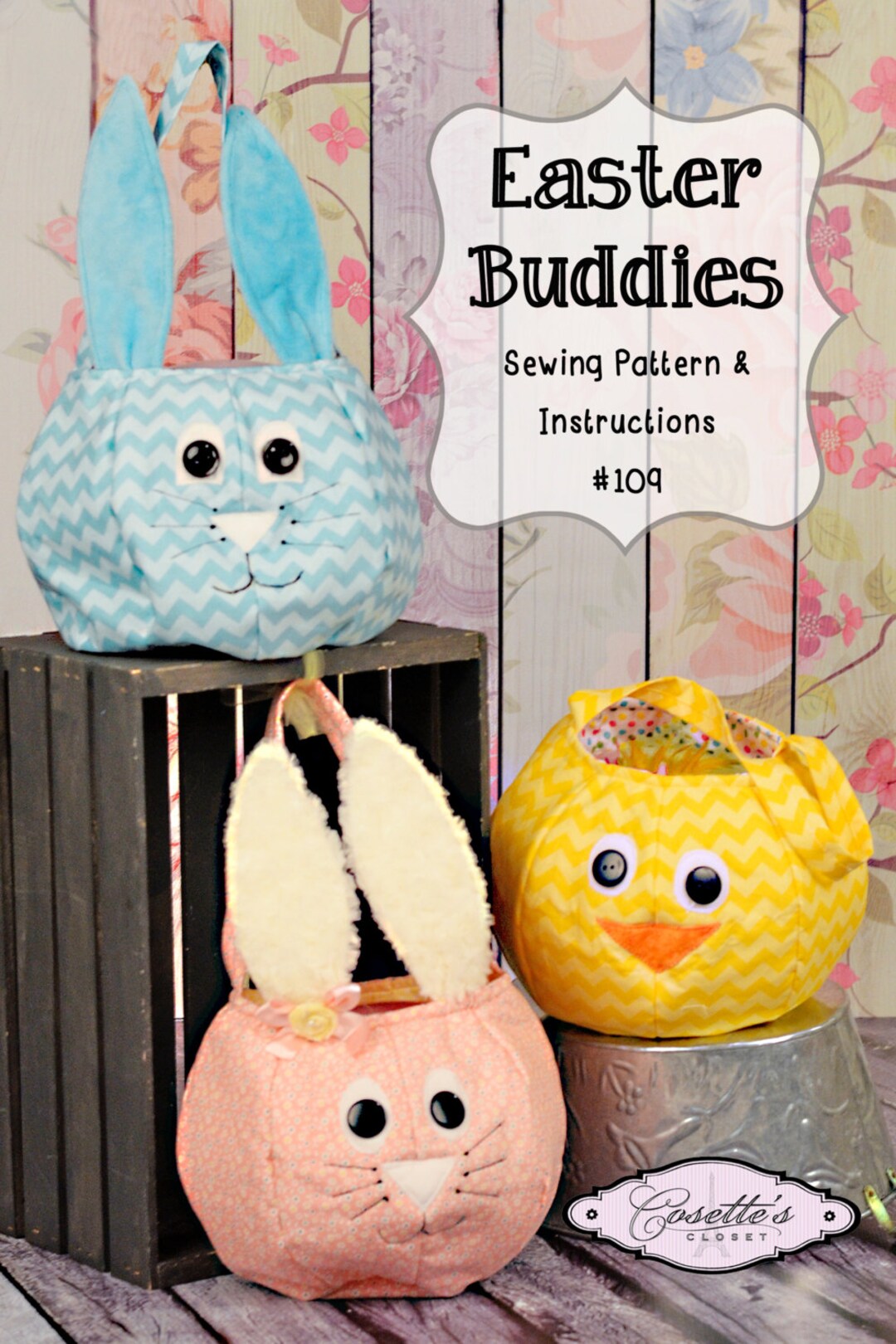 Easter Buddies Egg Hunt Easter Baskets Sewing Pattern Only Bunny Chick ...