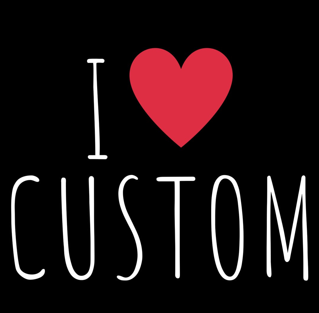 I Love Custom Svg, Personalized I Love Custom Svg, I Heart Custom ...