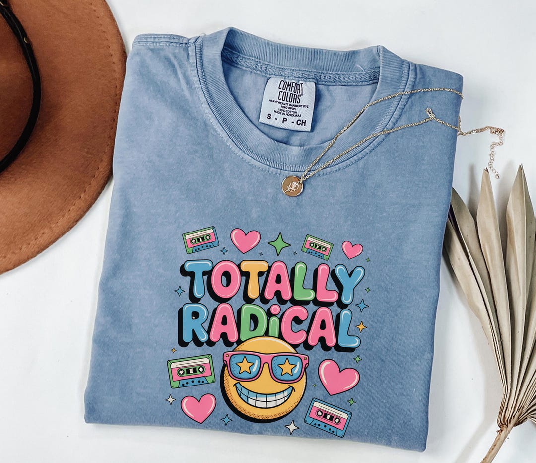 Comfort Colors® Totally Radical Shirt, 90s Vibes Tee, Vintage Retro T ...