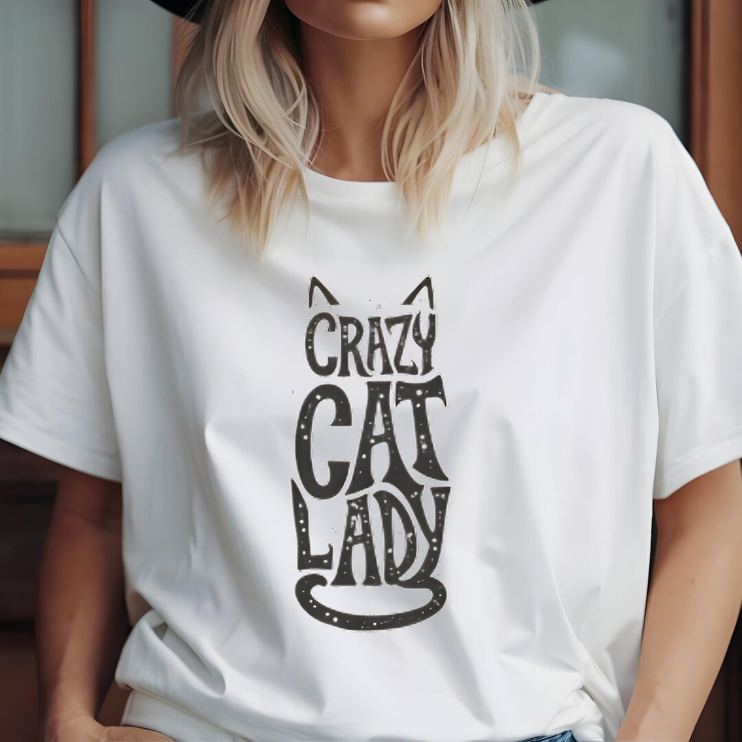 Funny Crazy Cat Lady T-shirt, Cat Lover Tee, Humorous Cat Mom or Dad ...