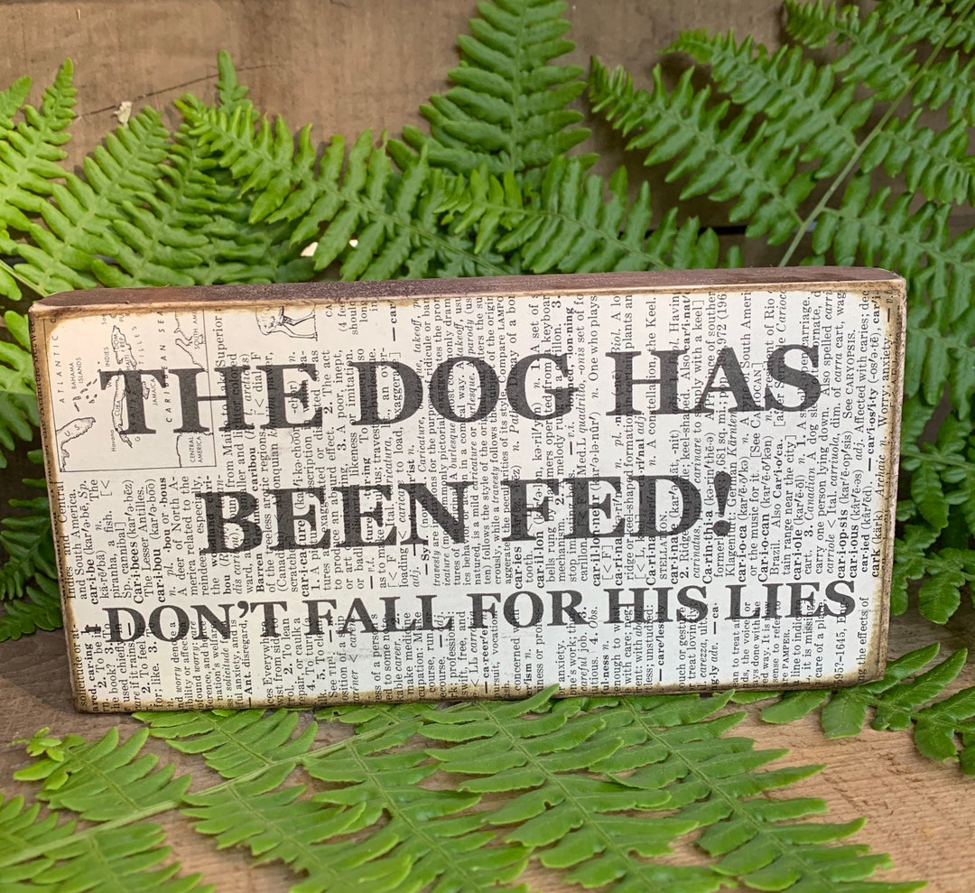 Dog Has Been Fed Sign. Dog Lover Sign Dog Lover Gift - Etsy