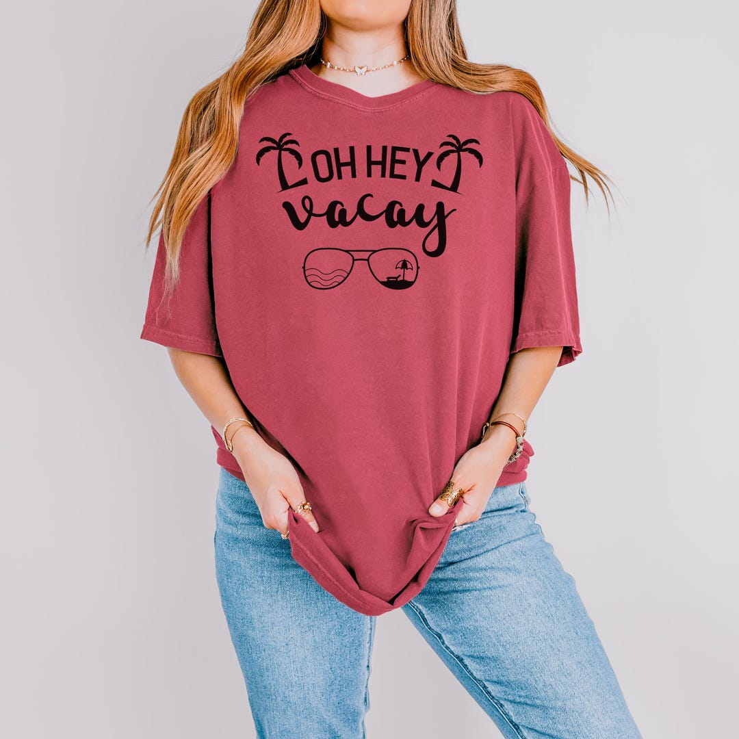 OH HEY Vacay Shirt, Vacation Shirts, Funny Travel Shirt | Comfort Color ...