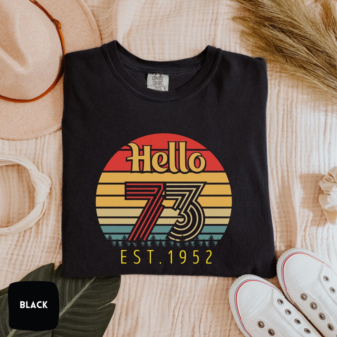 Comfort Colors® 73rd Birthday Shirt | Hello 73 Shirt | 73rd Vintage ...