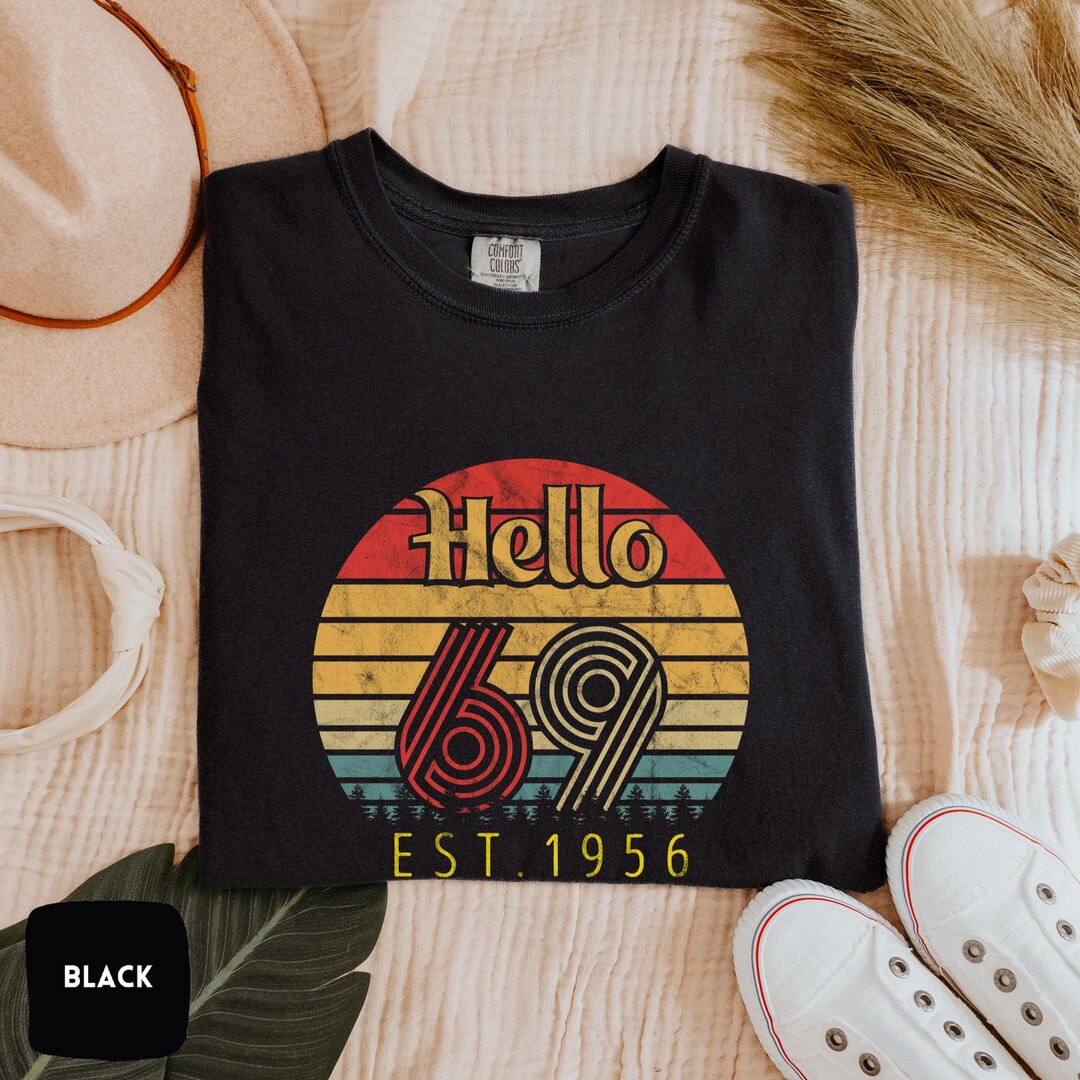 Comfort Colors® 69th Birthday Shirt | Hello 69 Shirt | 69th Vintage ...