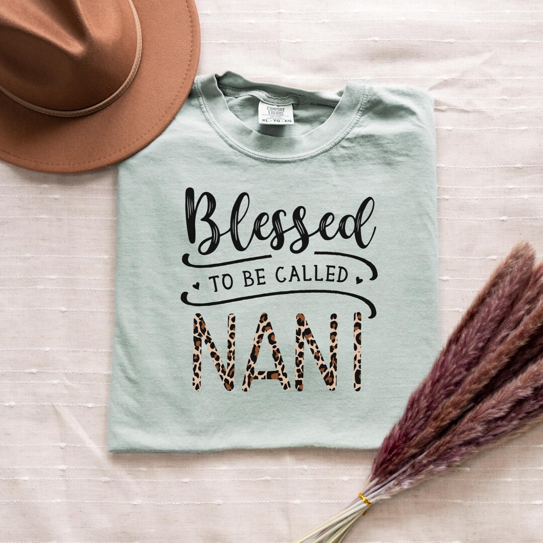 Blessed to Be Called Nani T-shirt, Nani Shirt, Gift for Nani | Grandma ...