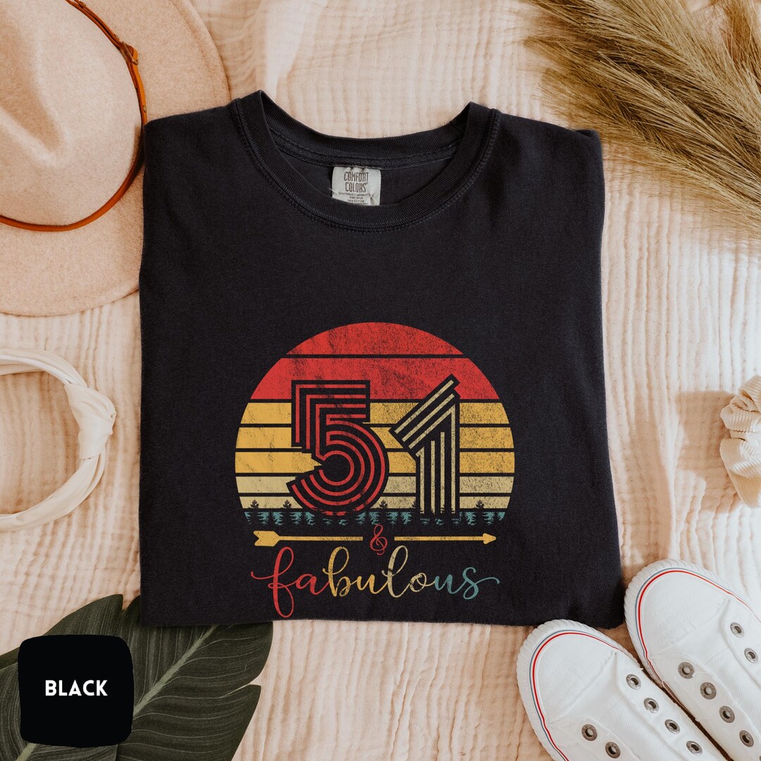 51st Birthday Shirt | 51 and Fabulous Shirt | 51st Birthday Gift ...