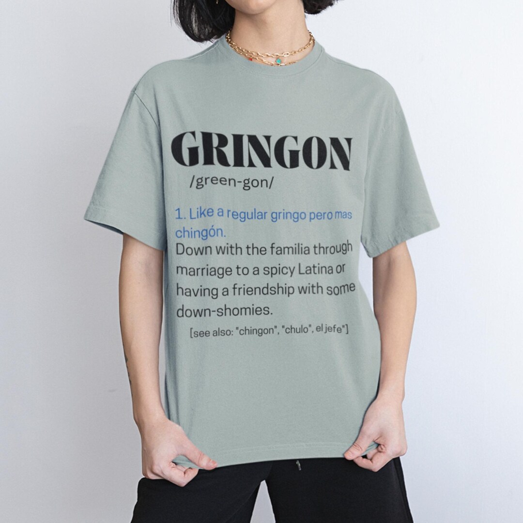 Gringon Like A Regular Gringo Pero Mas Chingon Shirt, Badass White Guy ...