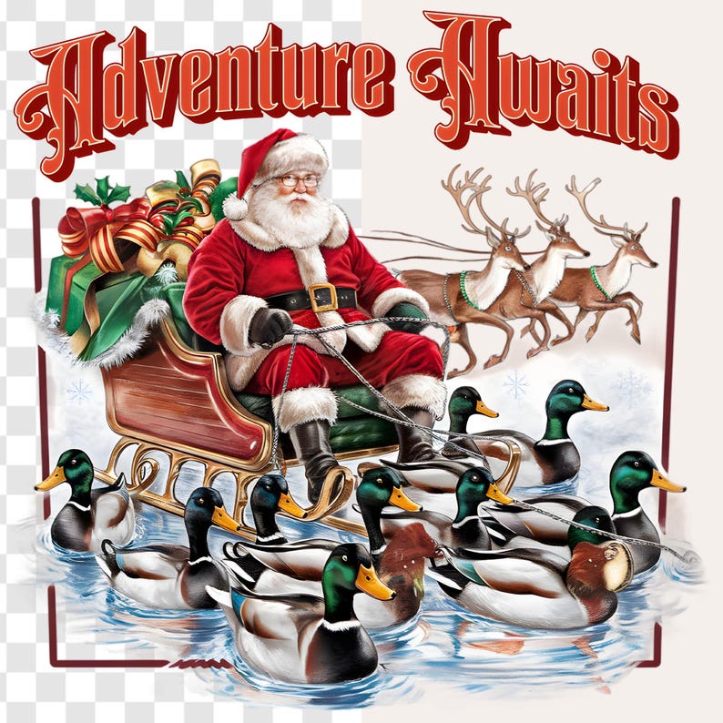 Adventure Awaits PNG | Digital Download | Santa Duck Hunting PNG ...