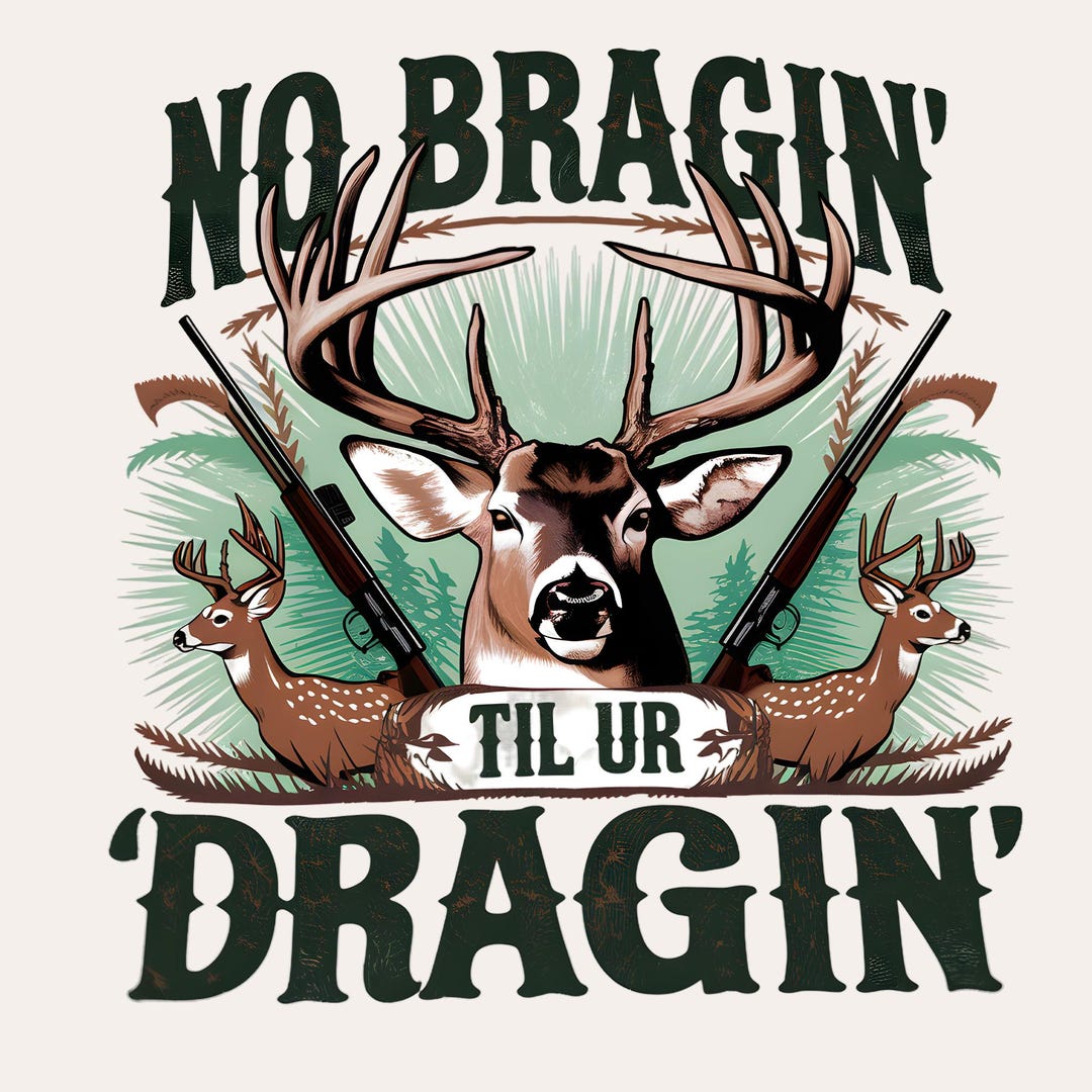 Draggin' Bucks PNG | Deer Hunting Sublimation Design | Transparent ...