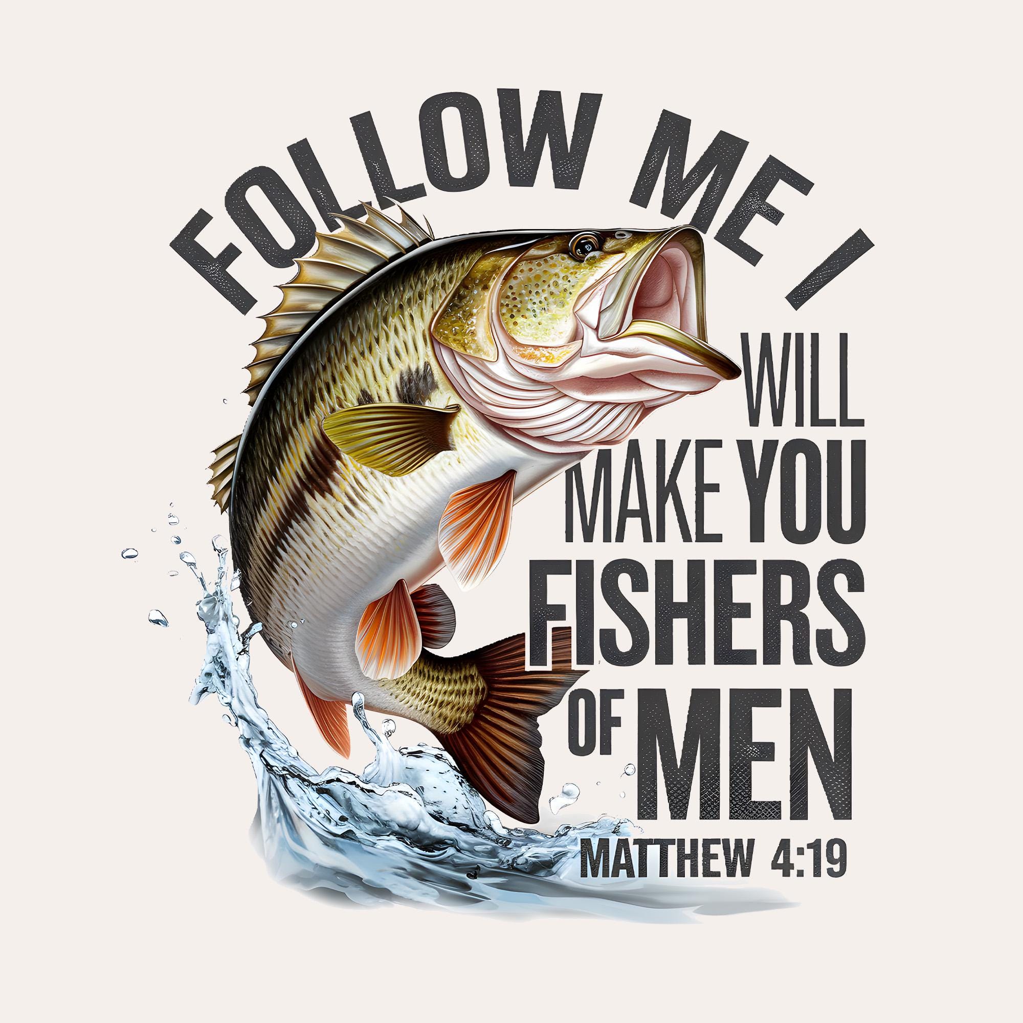 Fishers of Men PNG | Bass Fishing Quote | Christian Bible Verse Matthew ...