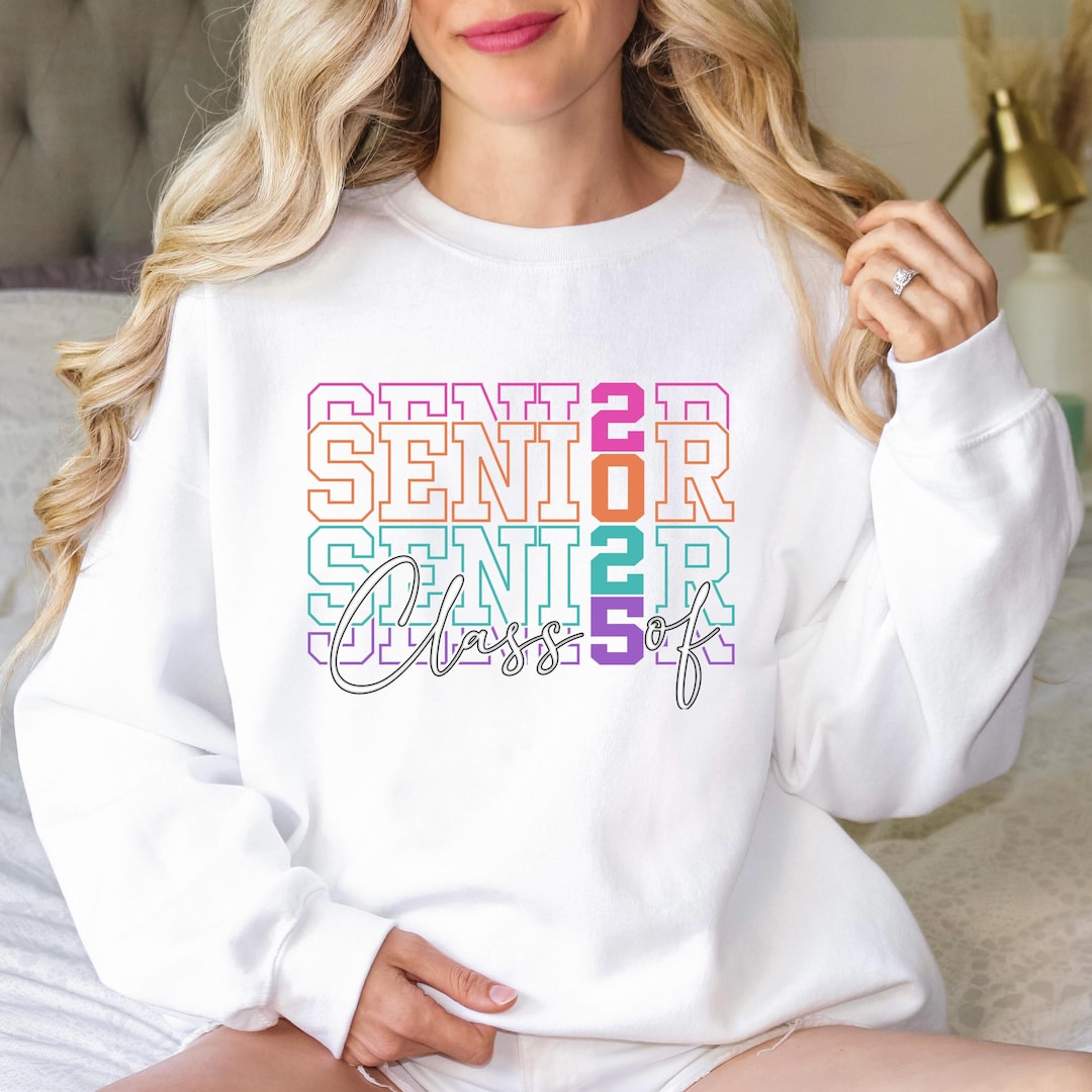 Senior Class of 2025 Sweatshirt, Senior Sweatshirt, Class of 2025 ...