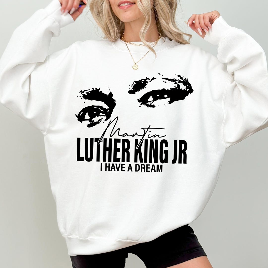 Martin Luther King, Martin Luther Sweatshirt,king Sweatshirt, Dream ...