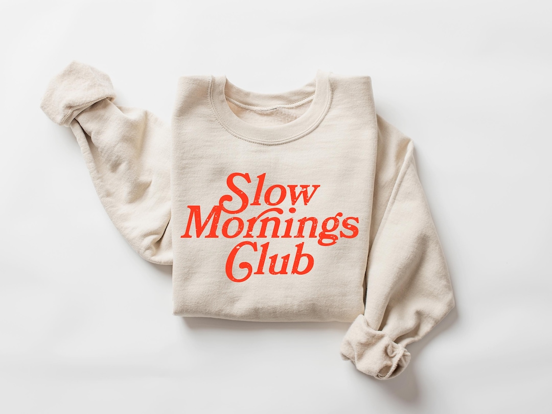 Slow Mornings Club Sweatshirt - Relaxed Mom Vibe - Etsy