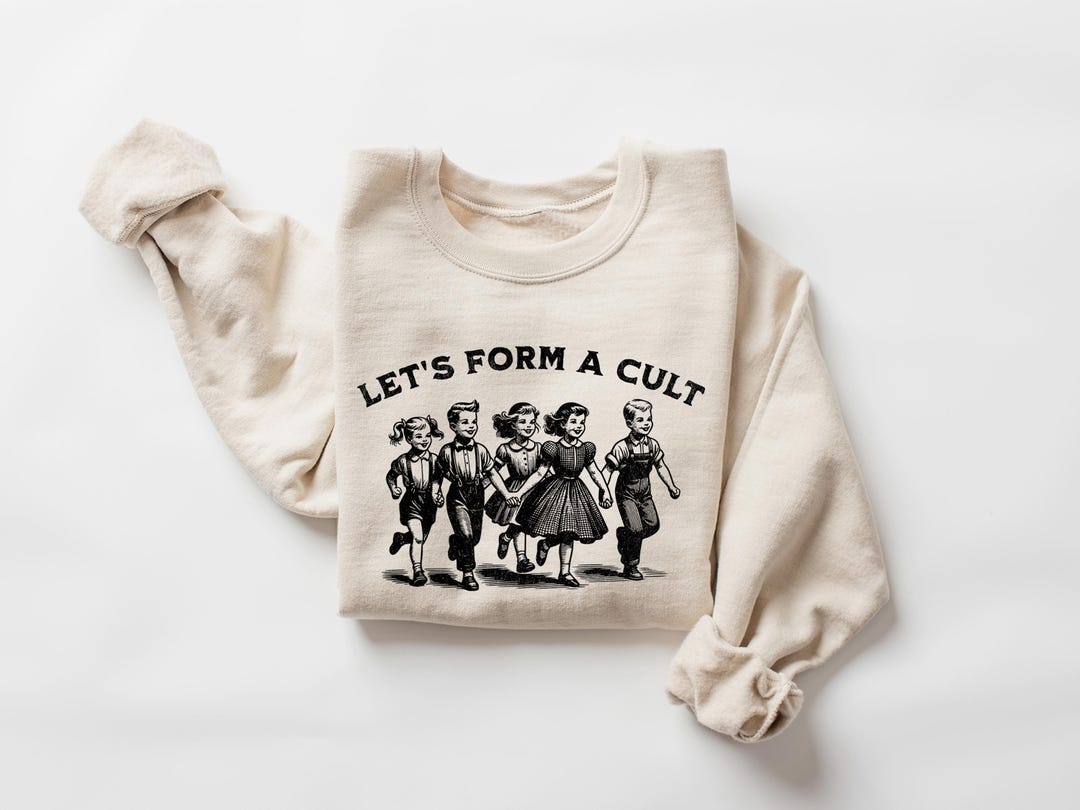 Let's Form A Cult Shirt, Funny Cult Sweatshirt, Cult Kids Tshirt, Dark ...