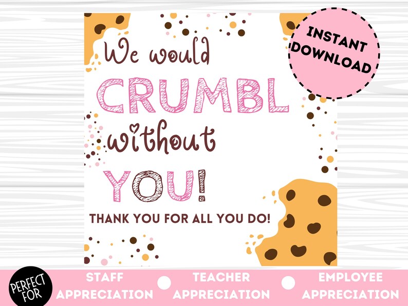 Cookie Gift Tags Crumbl, We Would Crumble Without You Teacher ...