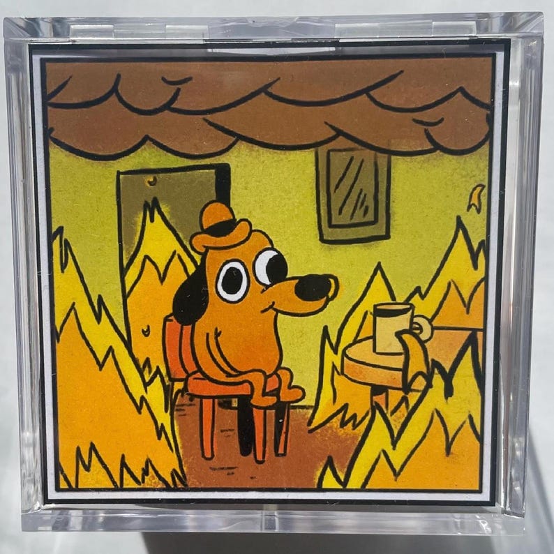This is Fine - 3D Meme Cube Diorama - When Everything Goes Wrong Keep ...