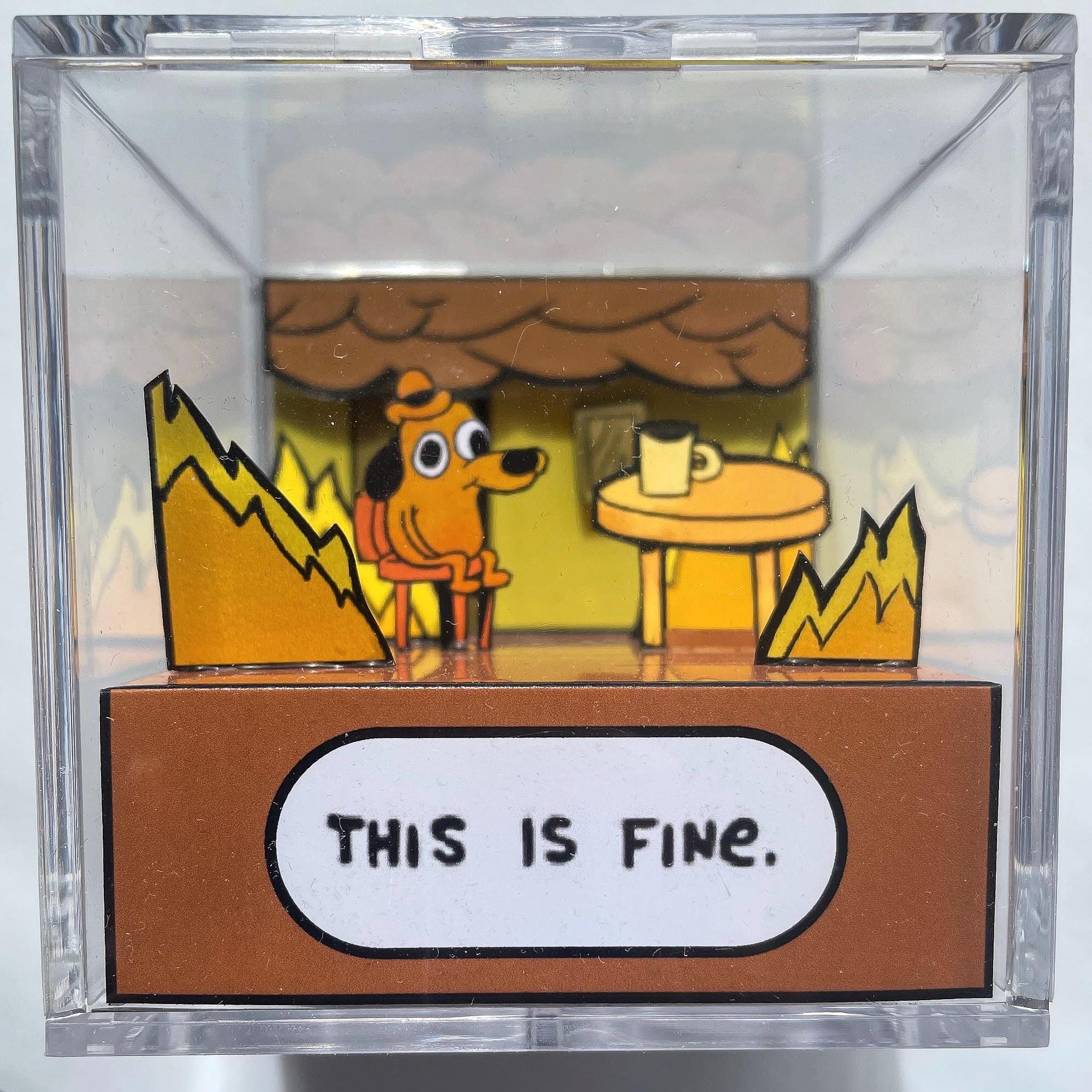 This is Fine - 3D Meme Cube Diorama - When Everything Goes Wrong Keep ...