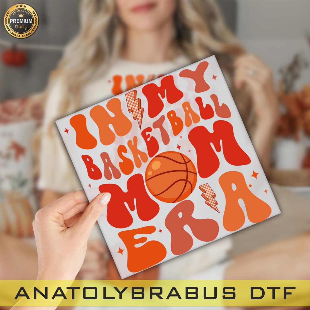 In My Basketball Mom Era,game Day Dtf,ready to Press Dtf Transfer, Heat ...