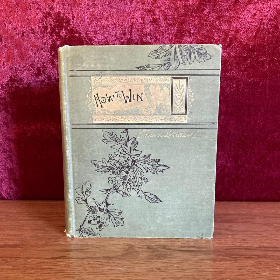 How to Win: A Book for Girls by Frances E. Willard | 1887 | 4th Edition ...