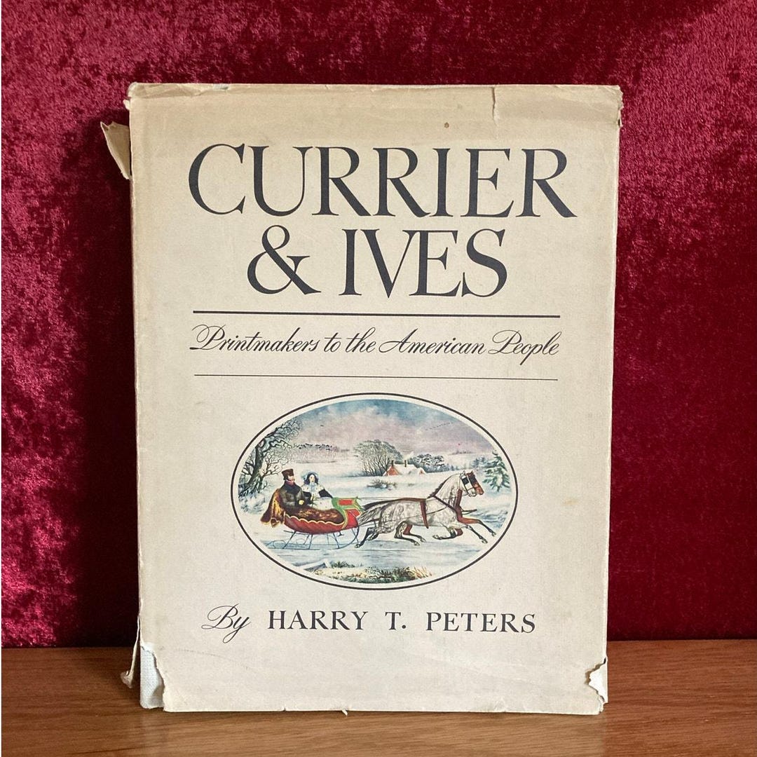 Currier & Ives: Printmaker of the American People by Harry T. Peters ...