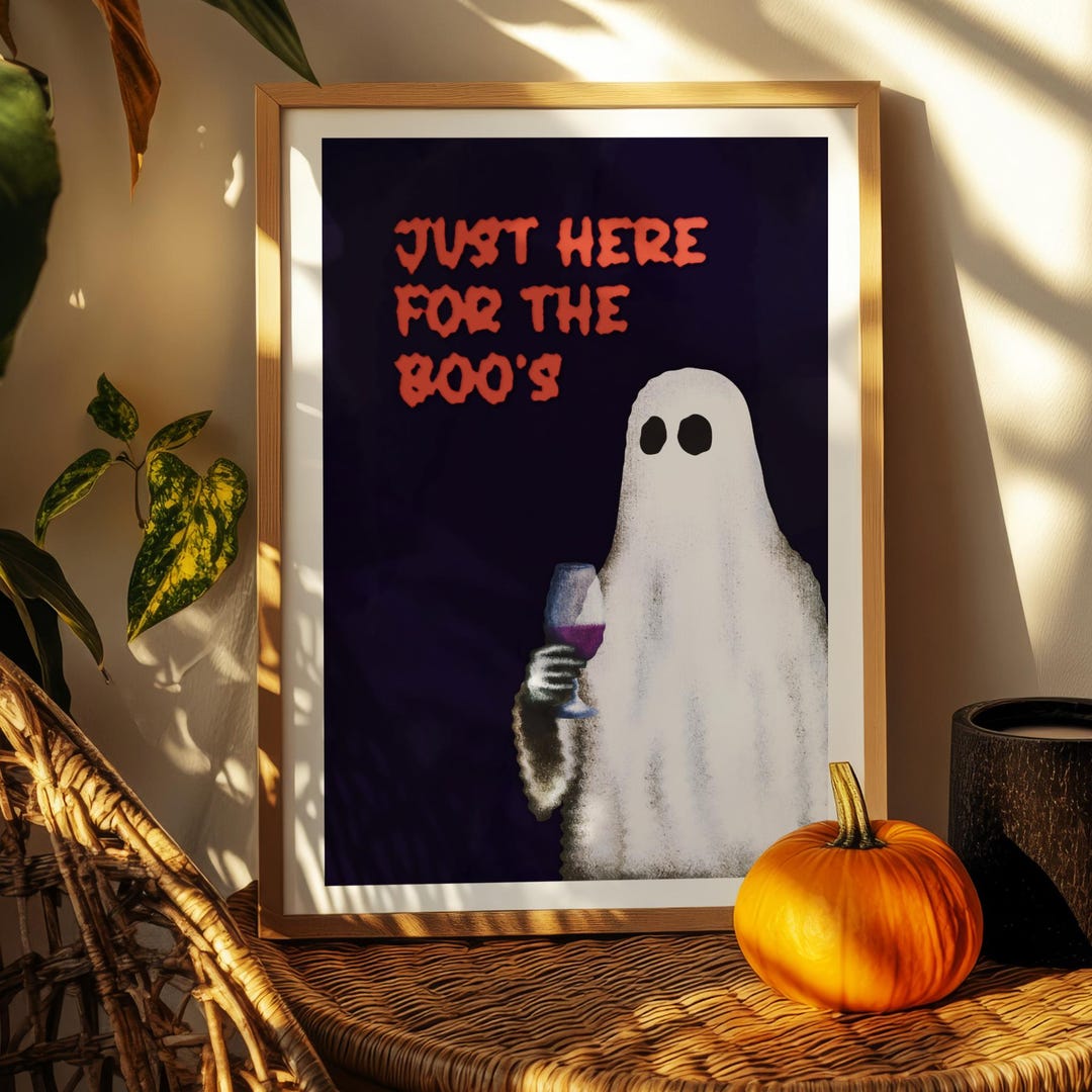 Funny Halloween Printable Poster Just Here for the Boo's Ghost Art ...