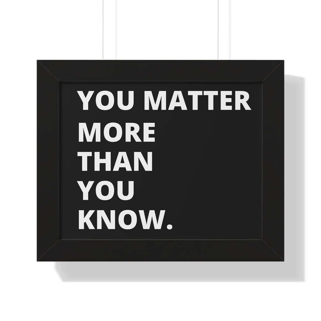 You Matter Wall Poster - Etsy