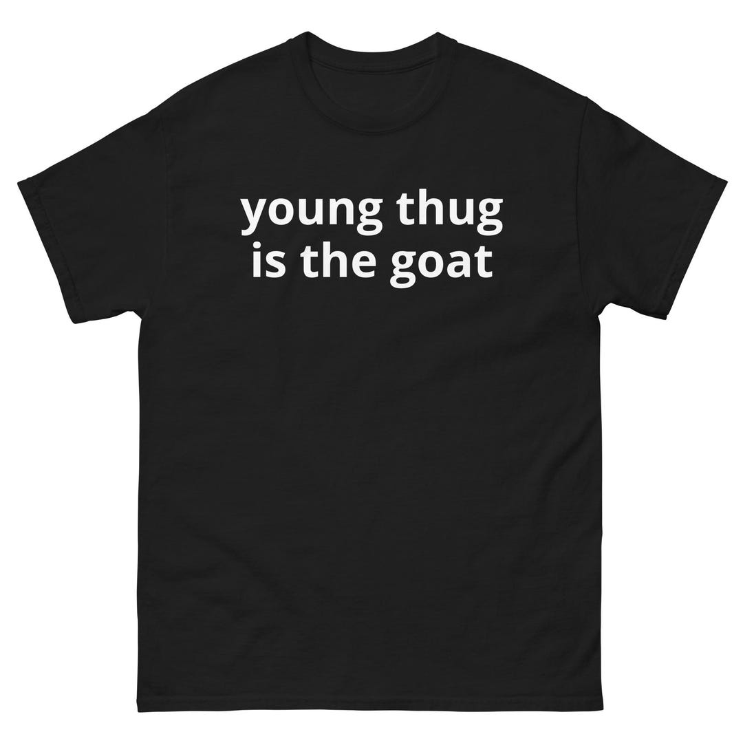 Young Thug is the Goat Classic Tee - Etsy
