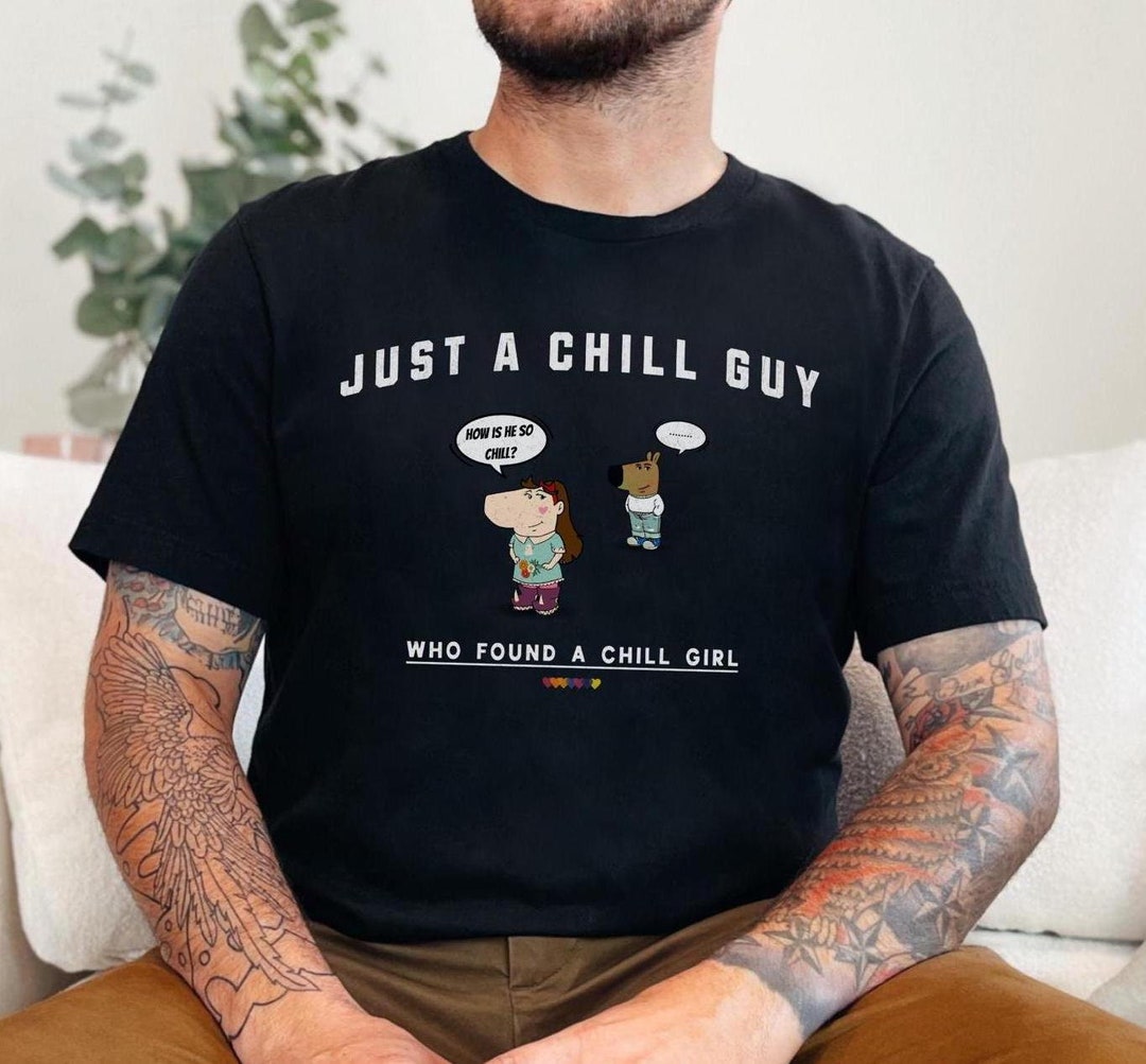 Chill Guy Shirt Chill Guy Meme Tiktok Meme Shirt Viral Dog Meme Funny ...