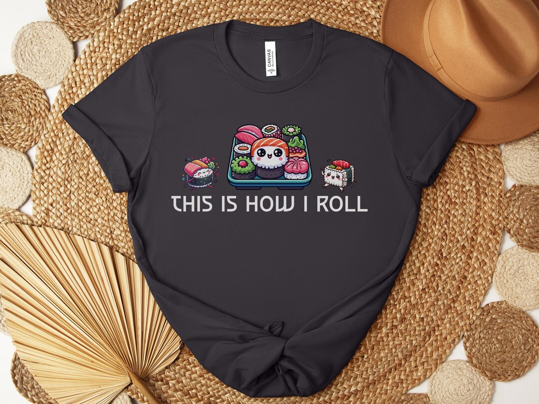 Sushi Shirt, This is How I Roll Sushi, Funny Sushi Chef Shirt, Japanese ...