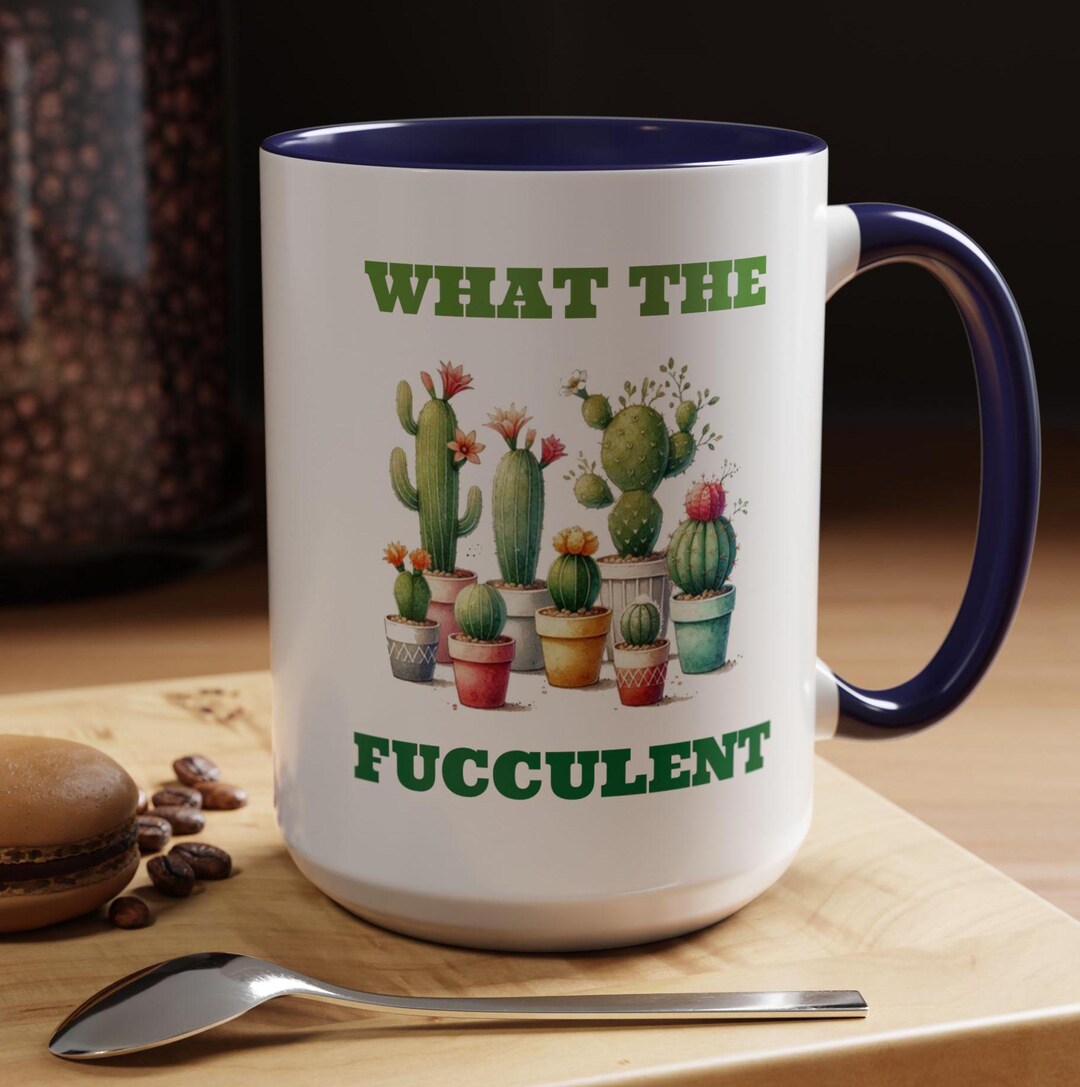 What the Fucculent Cactus Mug: Funny Plant Lover Gift - Etsy