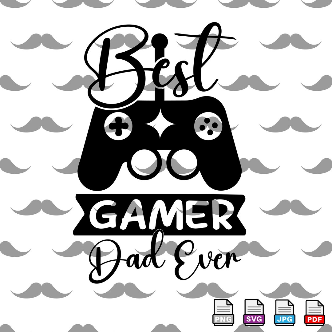 Best Gamer Dad Ever| Digital Product | Digital Design | Digitaldownload ...