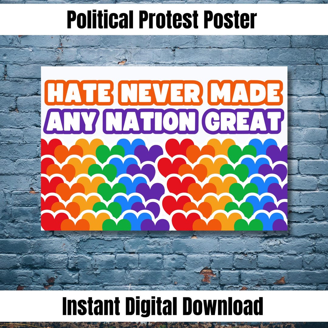 Hate Never Made Any Nation Great – Printable Protest Sign With Pride ...
