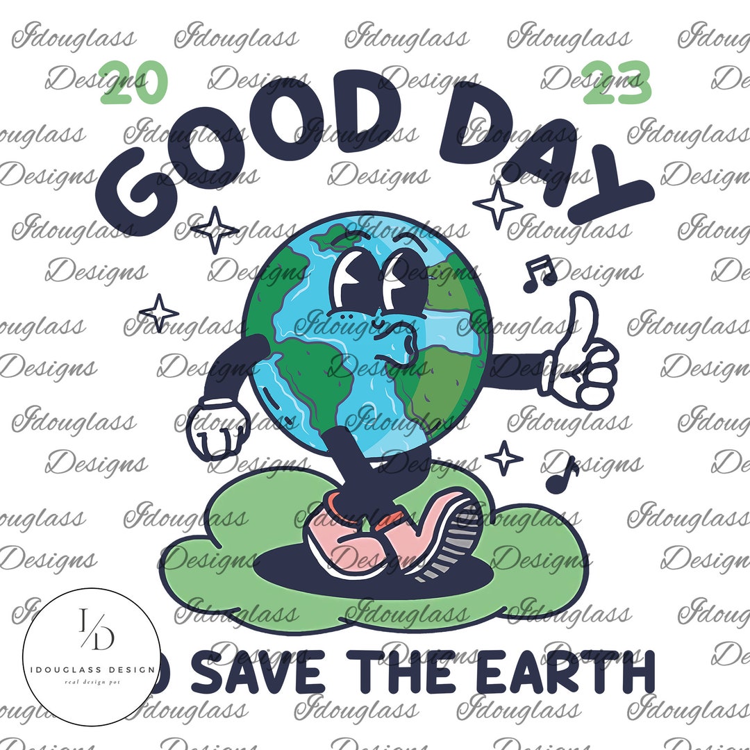Good Day Save the Earth Digital Download, School Png, Png Sublimation ...