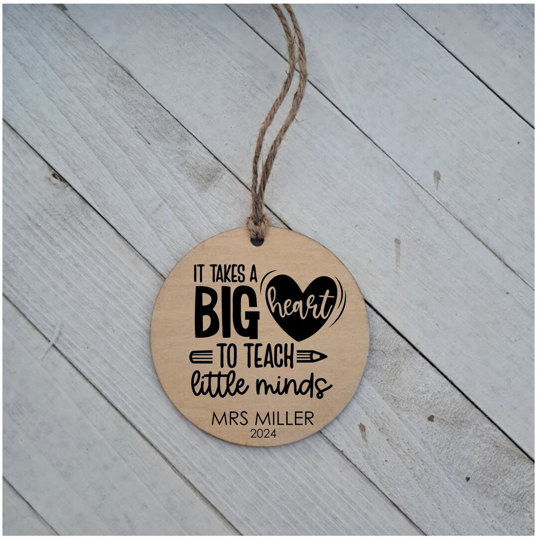 It Takes a Big Heart to Teach Little Minds- Laser Engraved Teacher ...
