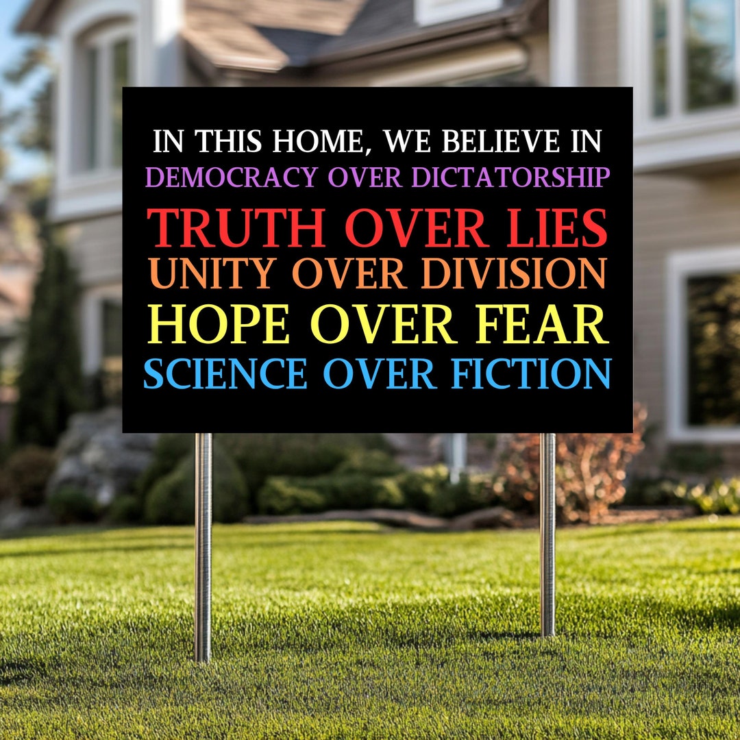We Believe Yard Sign, Democracy Over Dictatorship, Truth Over Lies ...