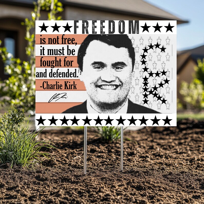 Freedom is Not Free Charlie Kirk Yard Sign True Patriot RIP Charlie ...
