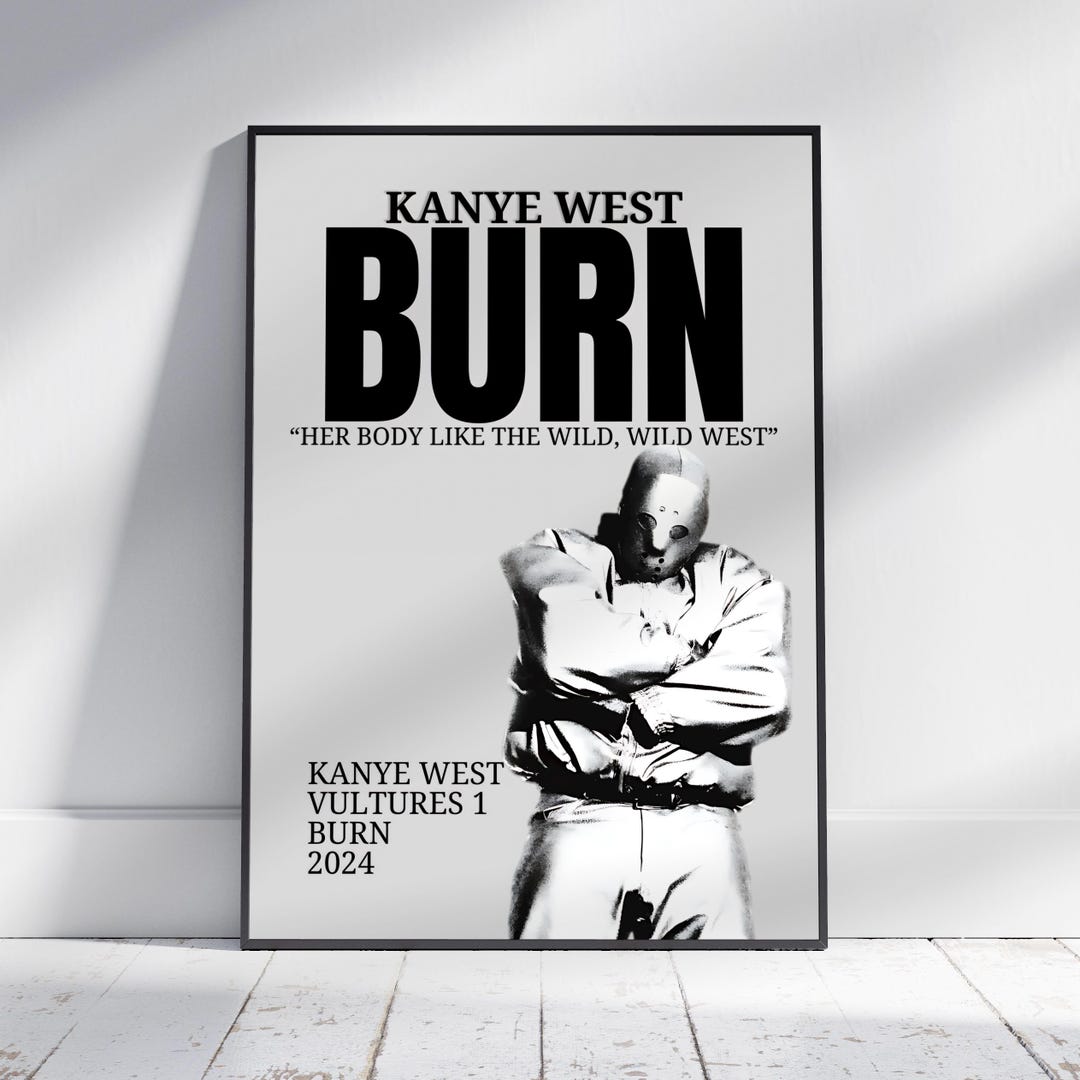 Kanye West Burn / Kanye West Poster Print / Music Print / Lyrics Poster ...