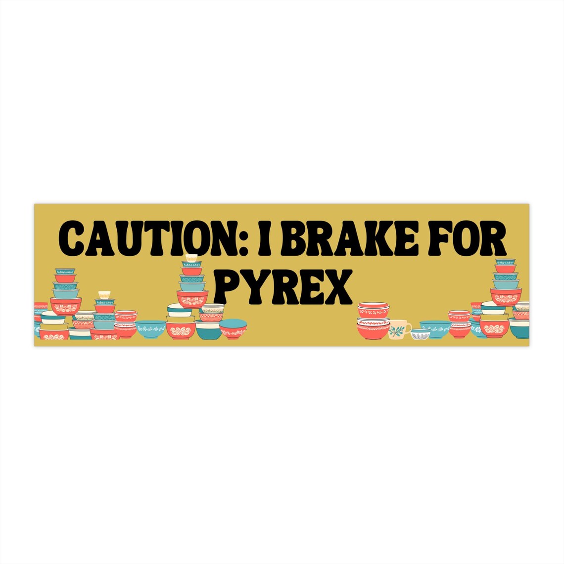 Vintage Pyrex Bowls Bumper Stickers Funny Retro Thrifting Reseller ...