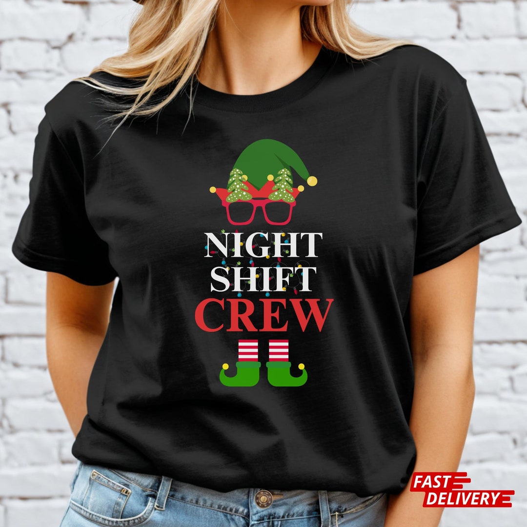 Funny Elf Night Shift Crew Christmas T-shirt - Etsy