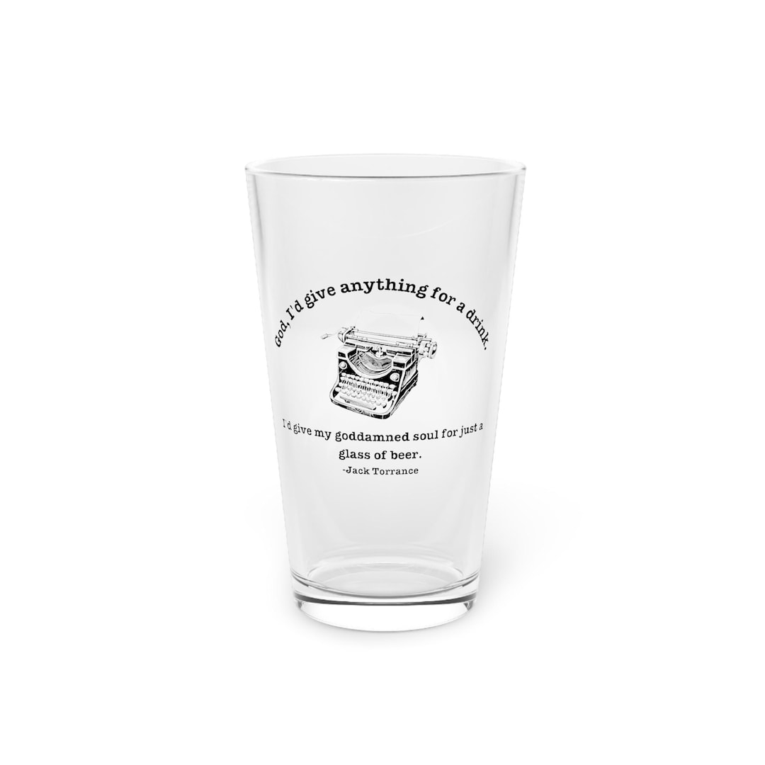 The Shining Quote on a Pint Glass Jack Torrance Quote on a Pint Glass ...